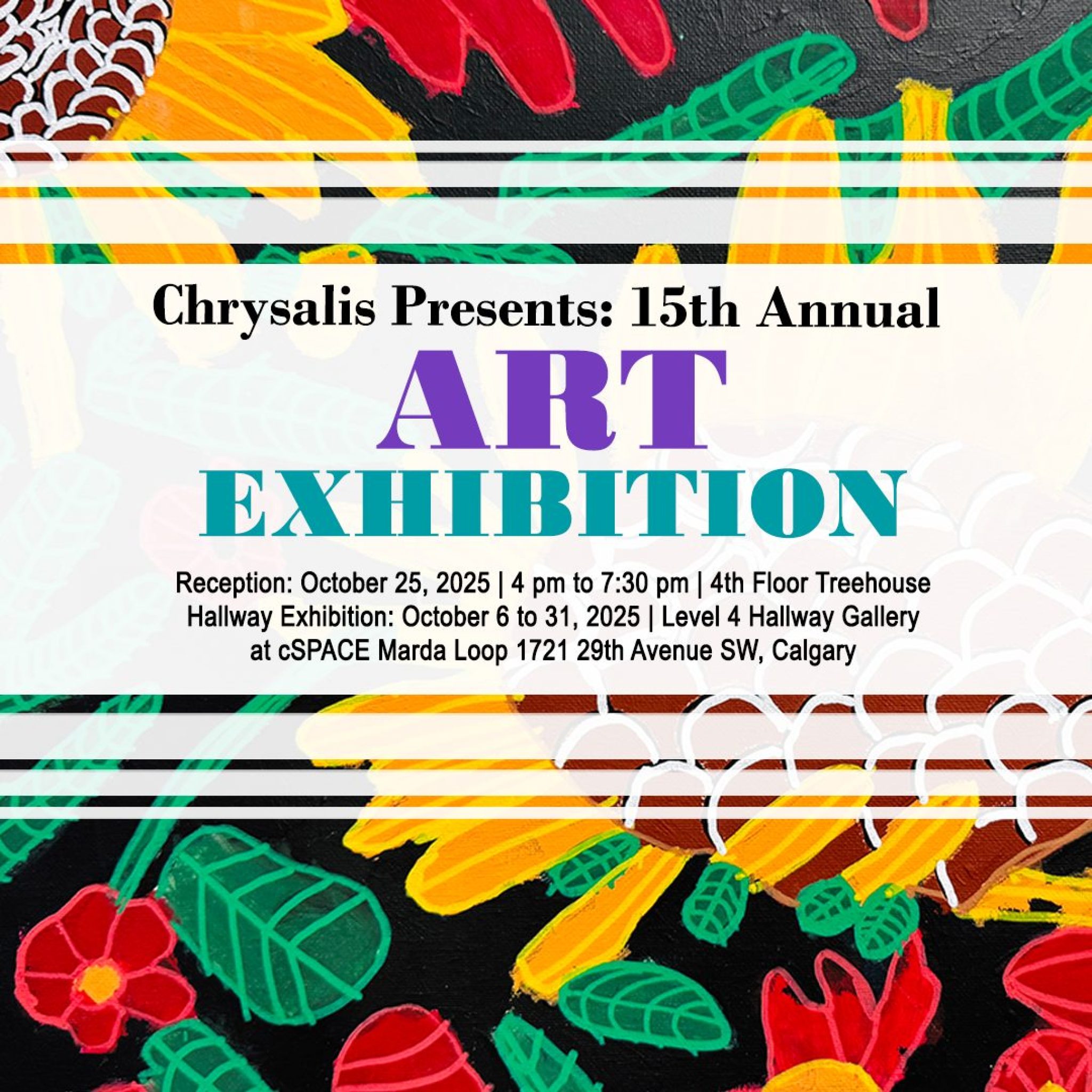Reception: 15th Annual Chrysalis Art Show - cSPACE Marda Loop